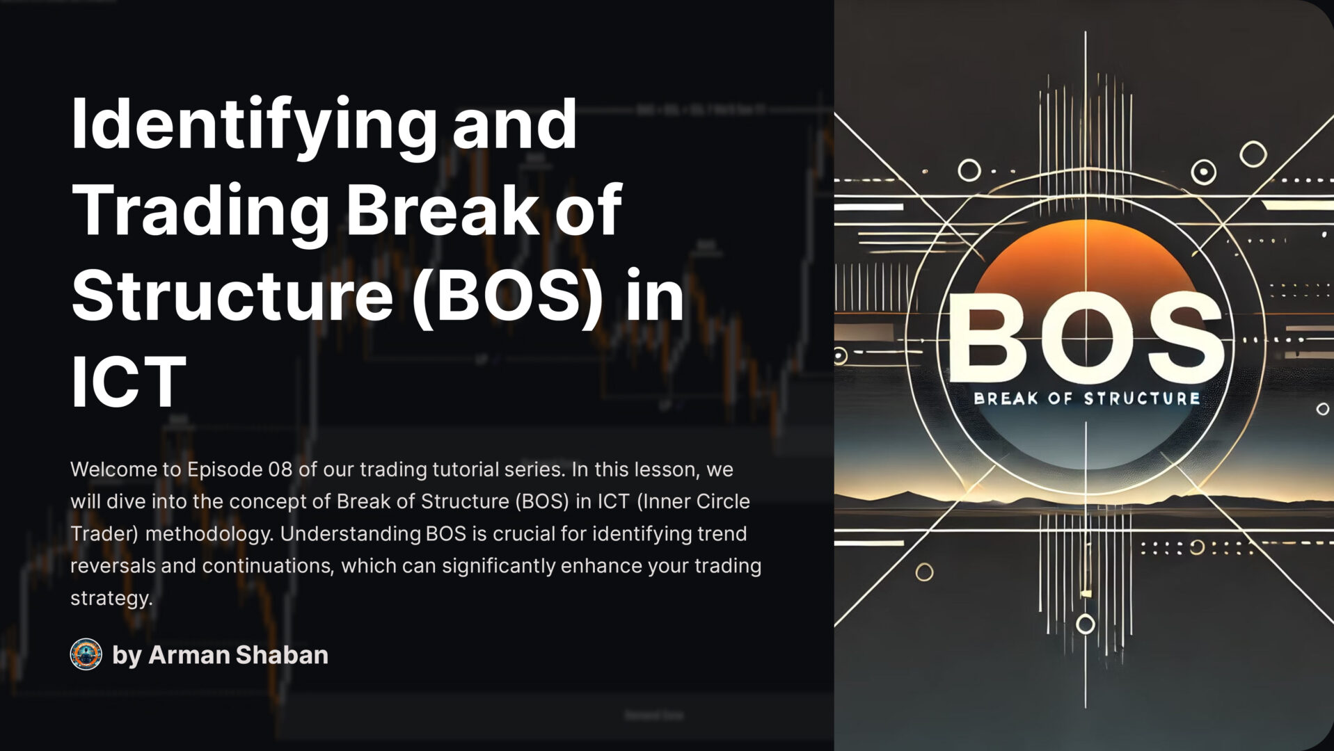 EP 08 – Identifying and Trading BOS in ICT - Arman Shaban Trading